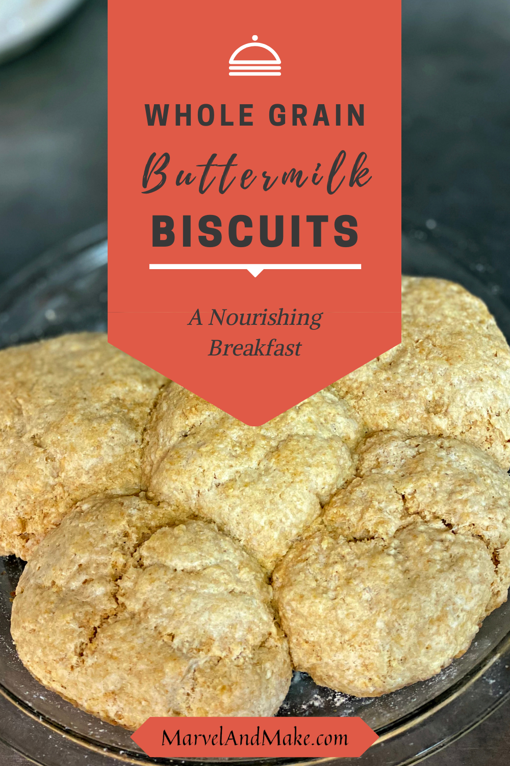 Whole Grain Buttermilk Biscuits - Marvel & Make